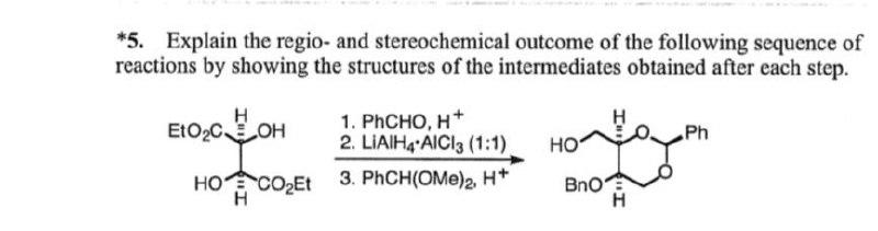 Solved *5. Explain the regio- and stereochemical outcome of | Chegg.com
