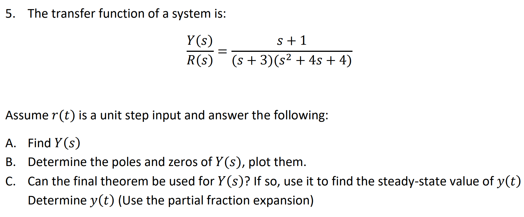 Solved 5. The transfer function of a system is: | Chegg.com