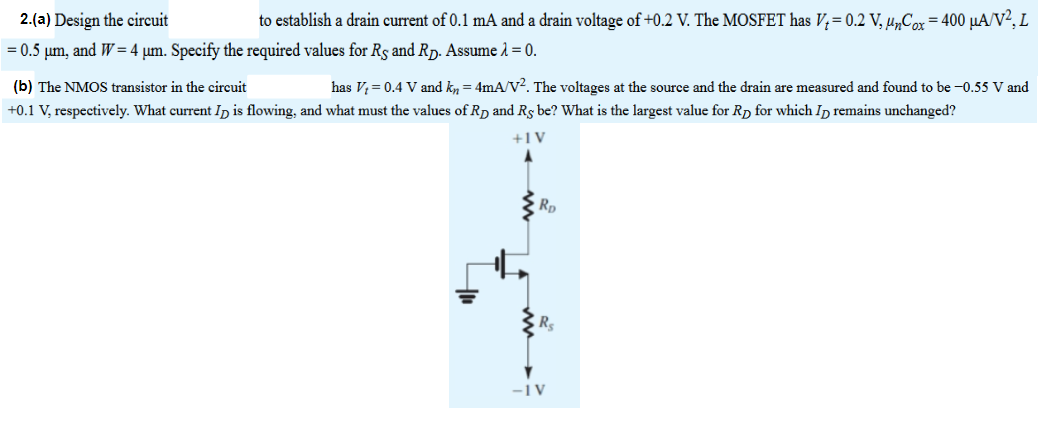 Solved 2.(a) Design the circuit to establish a drain current | Chegg.com