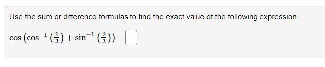 Solved Use the sum or difference formulas to find the exact | Chegg.com