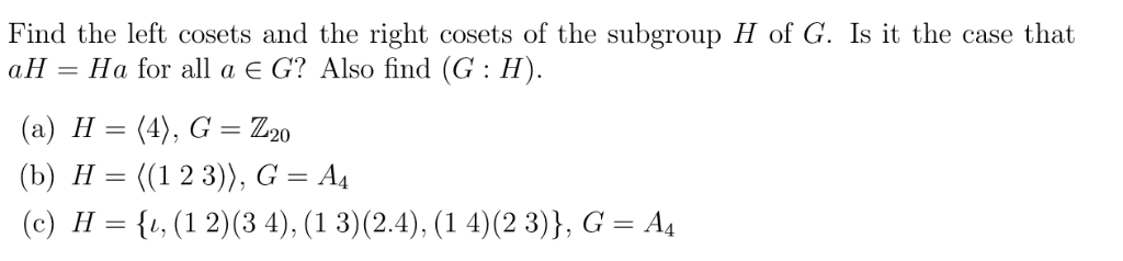 Solved Find the left cosets and the right cosets of the | Chegg.com