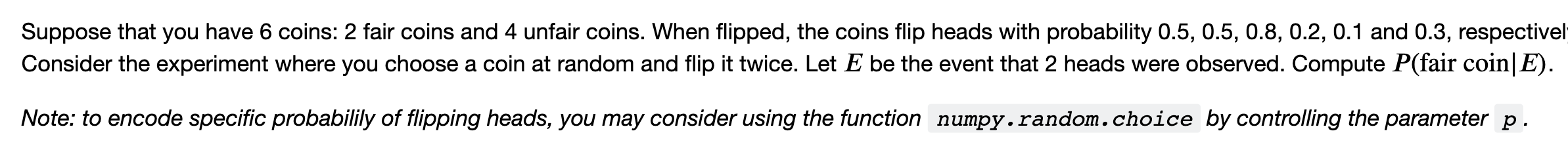 Solved Suppose that you have 6 coins: 2 fair coins and 4 | Chegg.com