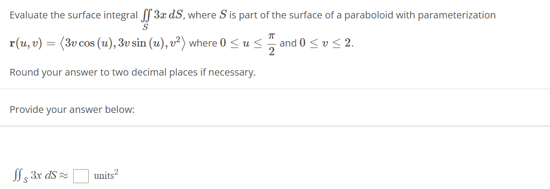 Solved Evaluate the surface integral ∬S3xdS, where S is part | Chegg.com