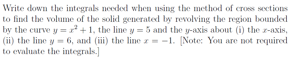 Solved Write down the integrals needed when using the method | Chegg.com