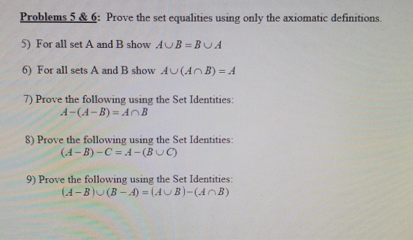 Solved Problems 5& 6: Prove the set equalities using only | Chegg.com