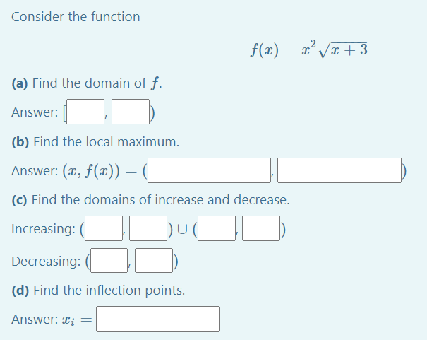 Solved Consider the function (a) Find the domain of f. | Chegg.com