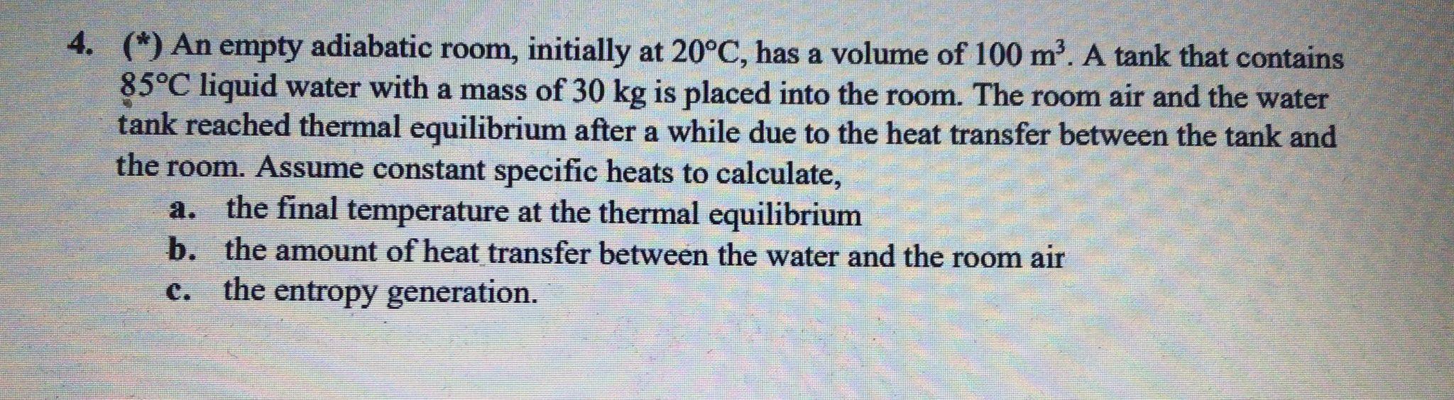 Solved 4. (*) An empty adiabatic room, initially at 20°C, | Chegg.com