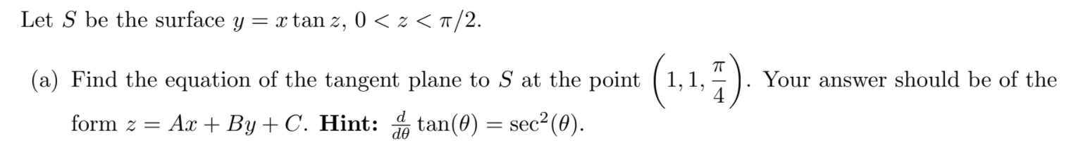Solved Let S be the surface y = x tan z, 0)