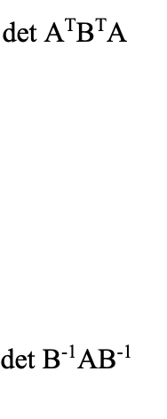 Solved If A and B are 5x5 matrices and det A= 7 and det B= | Chegg.com