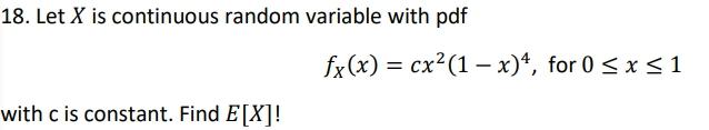Solved 18. Let X is continuous random variable with pdf | Chegg.com