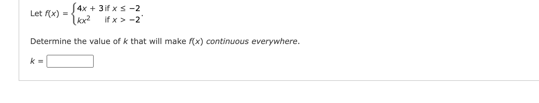 Solved Let f(x)={4x+3kx2 if x≤−2 if x>−2. Determine the | Chegg.com