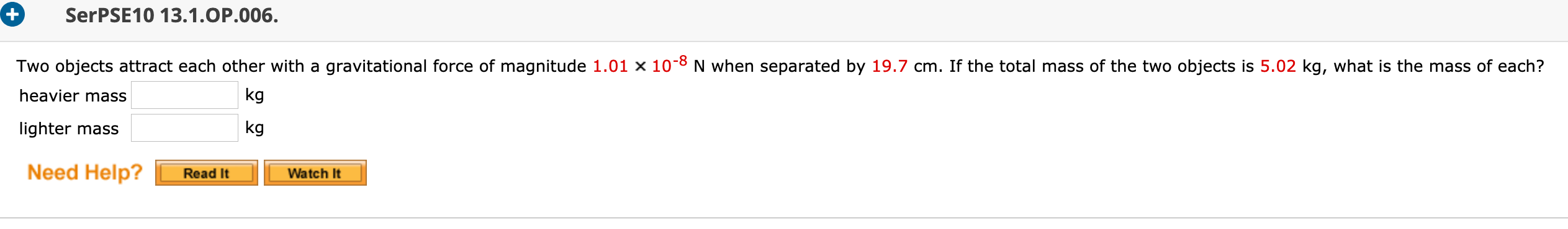 Solved + SerPSE10 13.1. OP.006. Two objects attract each | Chegg.com