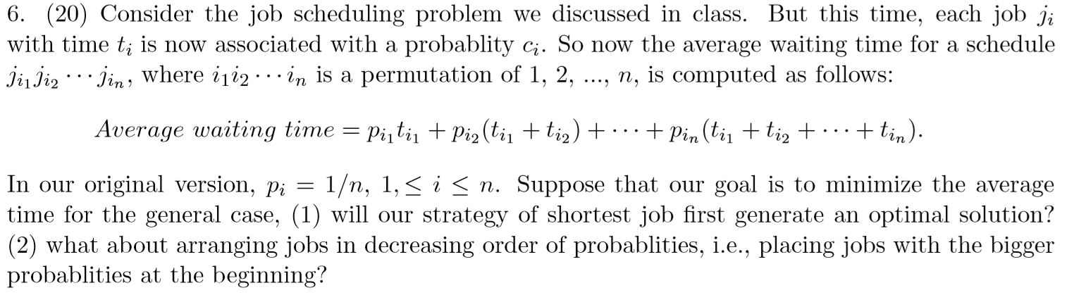 Solved 6. (20) Consider the job scheduling problem we | Chegg.com