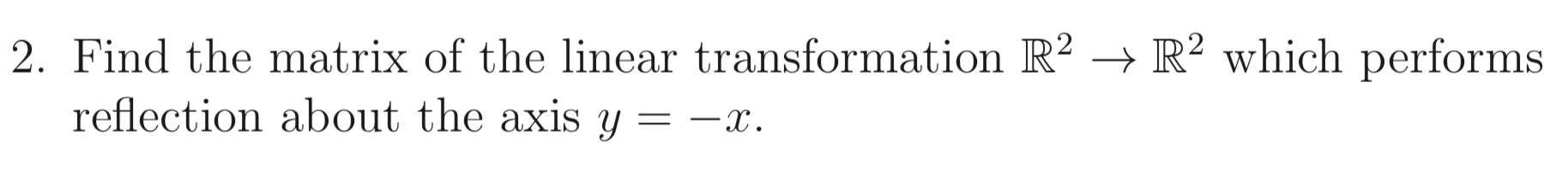 Solved 2. Find the matrix of the linear transformation R2 + | Chegg.com