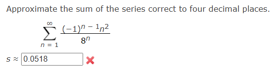 Solved Approximate the sum of the series correct to four | Chegg.com