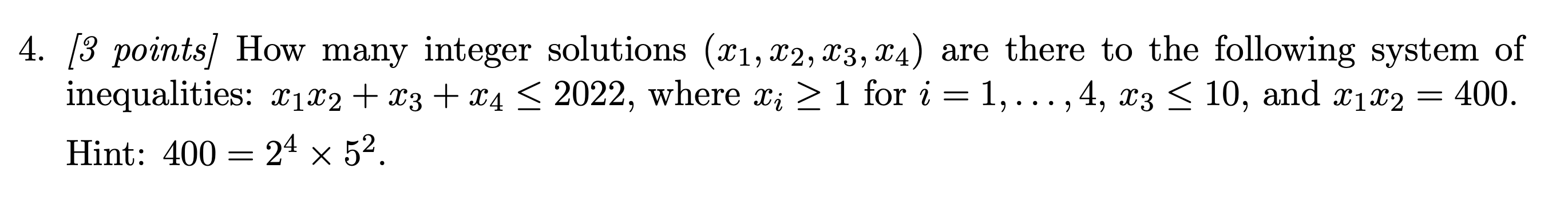 Solved 4. [3 points] How many integer solutions (x₁, x2, x3, | Chegg.com