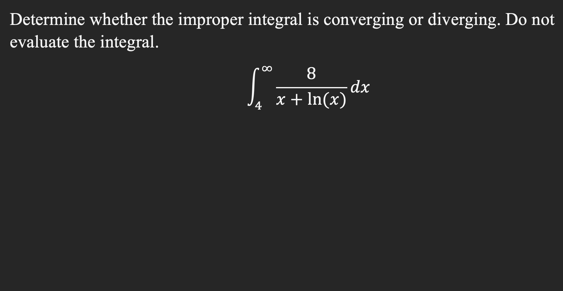 Solved Determine whether the improper integral is converging | Chegg.com