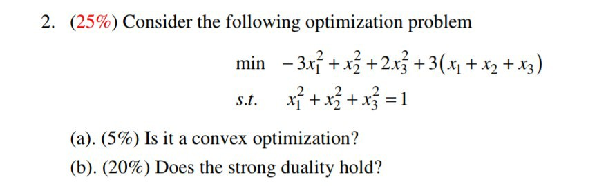 Solved 2. (25%) Consider the following optimization problem | Chegg.com