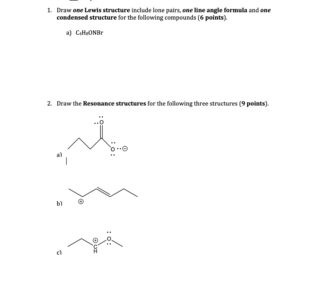 Solved 1. Draw one Lewis structure include lone pairs, one | Chegg.com