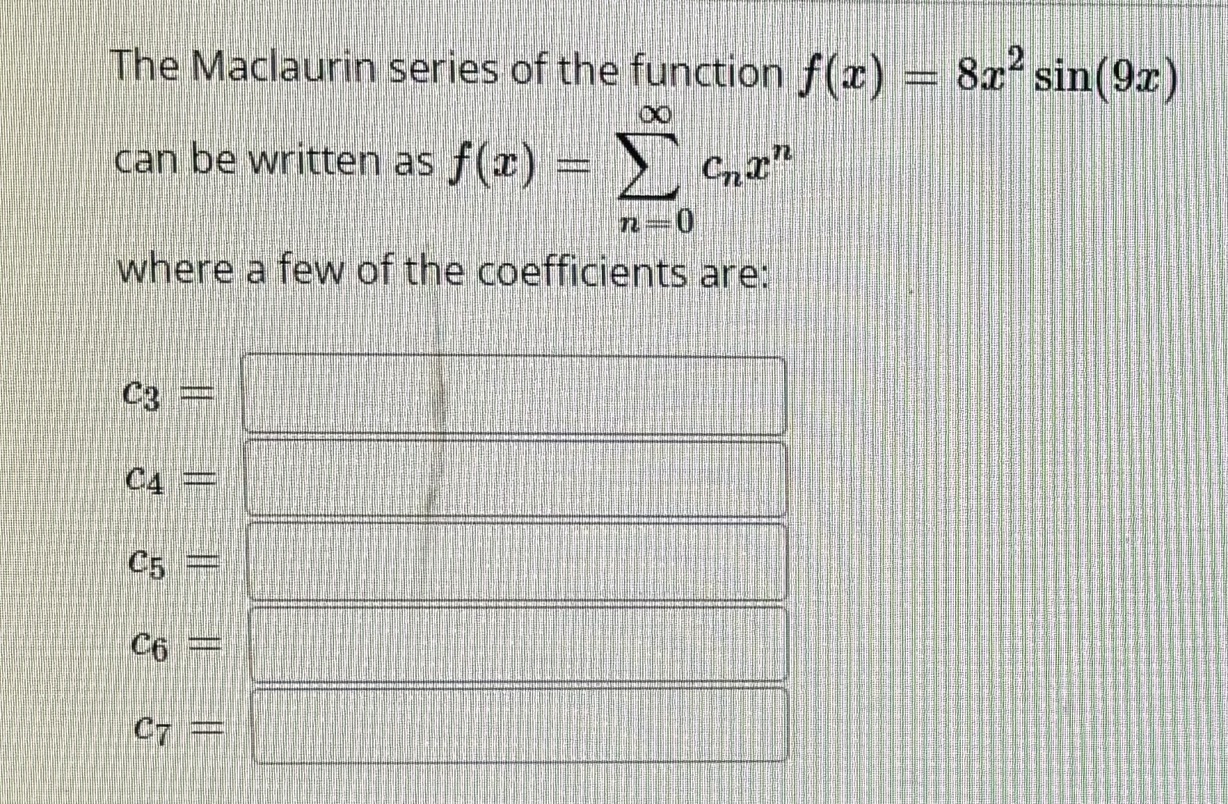 Solved The Maclaurin series of the function | Chegg.com