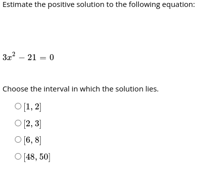 Solved Estimate the positive solution to the following | Chegg.com