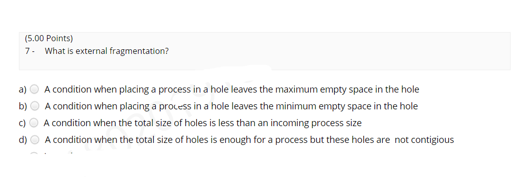Solved (5.00 Points) 7 - What is external fragmentation? a) | Chegg.com