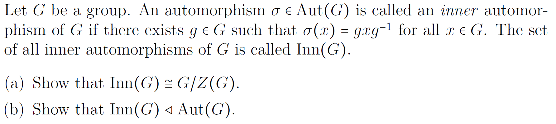Solved Let G be a group. An automorphism σ ∈ Aut(G) is | Chegg.com
