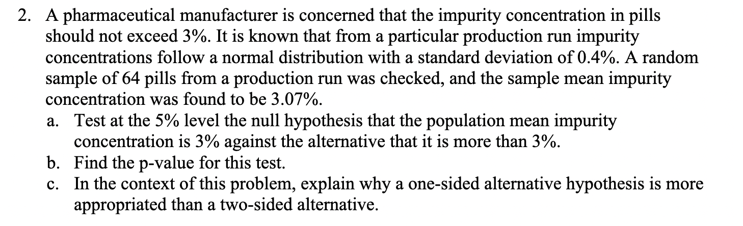 Solved 2. A pharmaceutical manufacturer is concerned that | Chegg.com