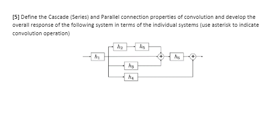 Solved [5] Define the Cascade (Series) and Parallel | Chegg.com