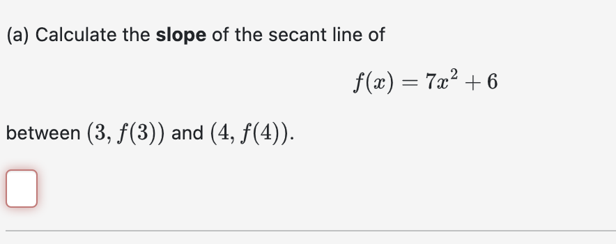 Solved (a) Calculate the slope of the secant line of | Chegg.com