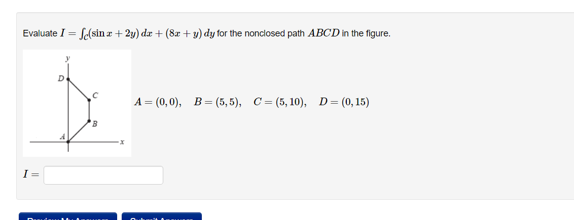 Solved I=∫C(sinx+2y)dx+(8x+y)dy for the nonclosed path ABCD | Chegg.com