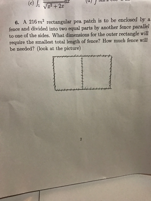 Solved A 216 m^2 rectangular pea patch is to be enclosed by | Chegg.com