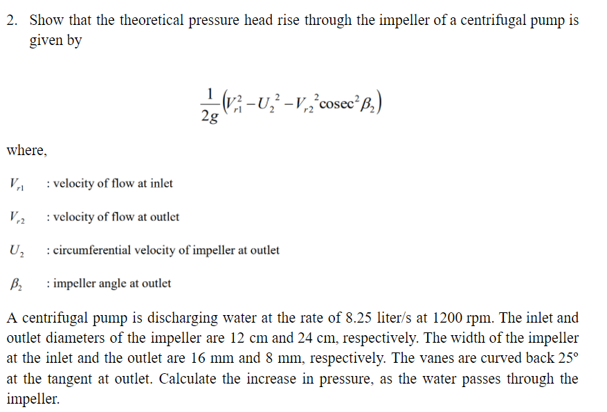 Solved 2. Show that the theoretical pressure head rise | Chegg.com