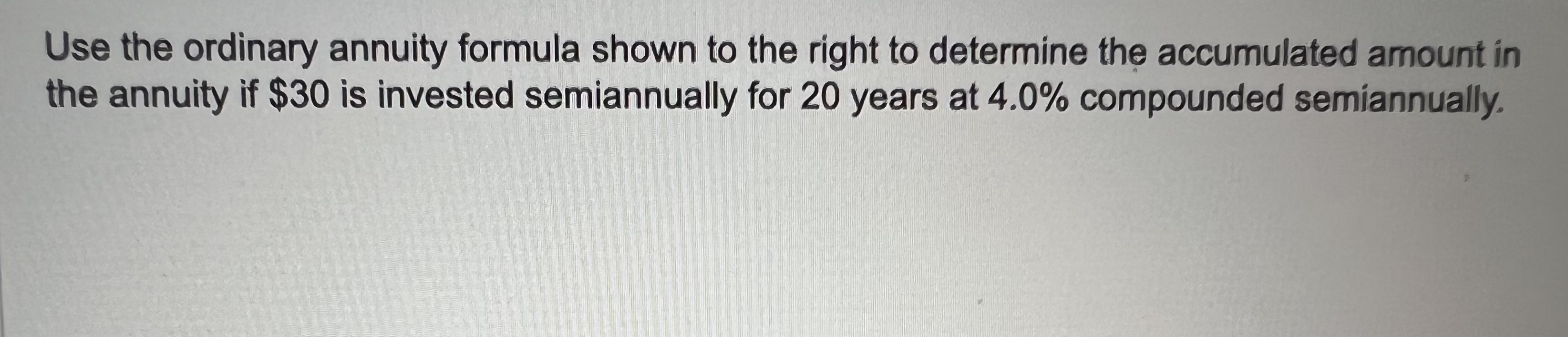 Solved Use the ordinary annuity formula shown to the right | Chegg.com