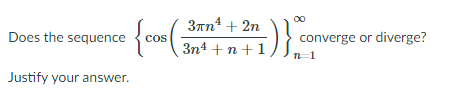 Solved Does the sequence {cos ( 3*+*+1 31n4 + 2n 3n4 +n +1 | Chegg.com