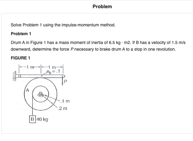 Solved Problem Solve Problem 1 using the impulse-momentum | Chegg.com