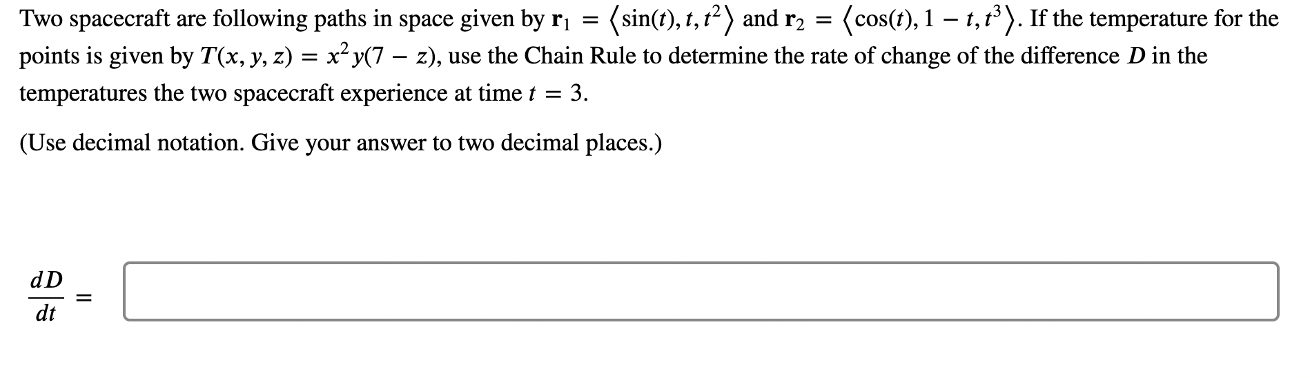 Solved = Two spacecraft are following paths in space given | Chegg.com