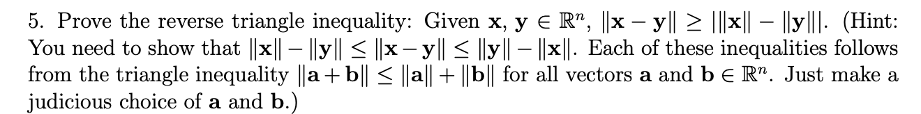 Solved 5. Prove the reverse triangle inequality: Given x, y | Chegg.com