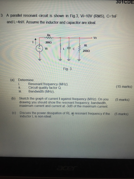 Solved 301CDE 3 A parallel resonant circuit is shown in Fig | Chegg.com