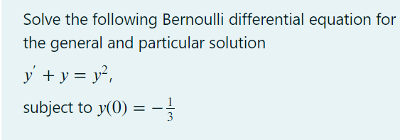 Solved Solve the following Bernoulli differential equation | Chegg.com