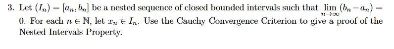 Solved 1-00 3. Let (In) = [an, bn] be a nested sequence of | Chegg.com