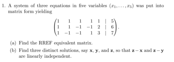 Solved 1. A system of three equations in five variables | Chegg.com