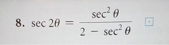 Solved sec 2 theta = sec^2 theta/2 - sec^2 theta. | Chegg.com