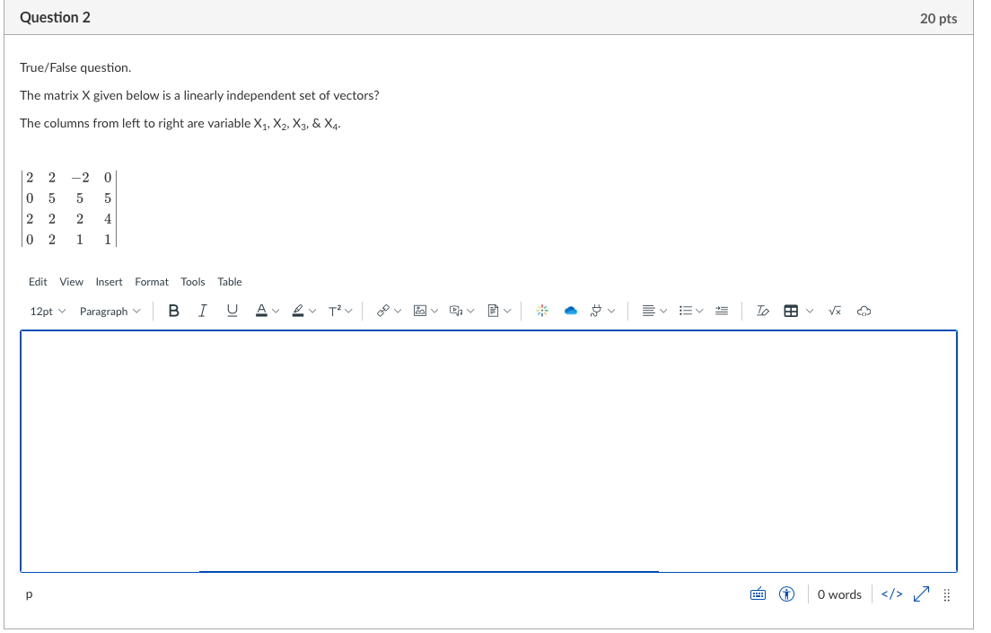 Solved True/False question. The matrix X given below is a | Chegg.com