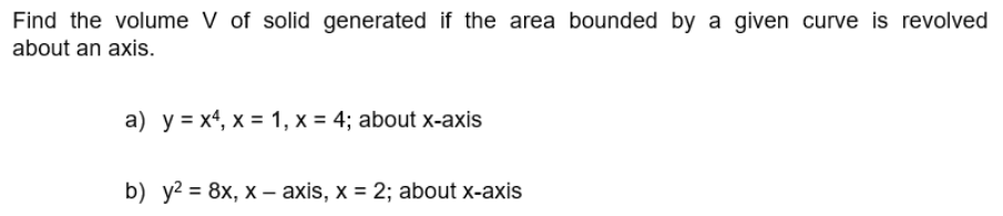 Solved Find the volume V of solid generated if the area | Chegg.com