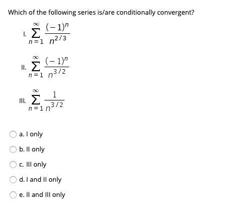 Solved Which of the following series is/are conditionally | Chegg.com