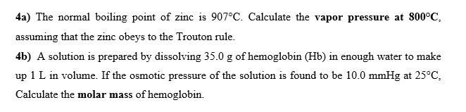 Solved 4a) The normal boiling point of zinc is 907°C. | Chegg.com