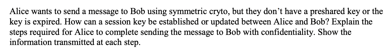 Solved Alice wants to send a message to Bob using symmetric | Chegg.com