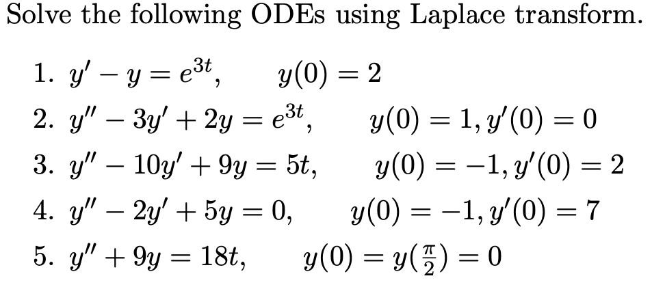 Solved Solve the following ODEs using Laplace transform. 1. | Chegg.com
