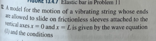 Solved 12. ﻿A model for the motion of a vibrating string | Chegg.com